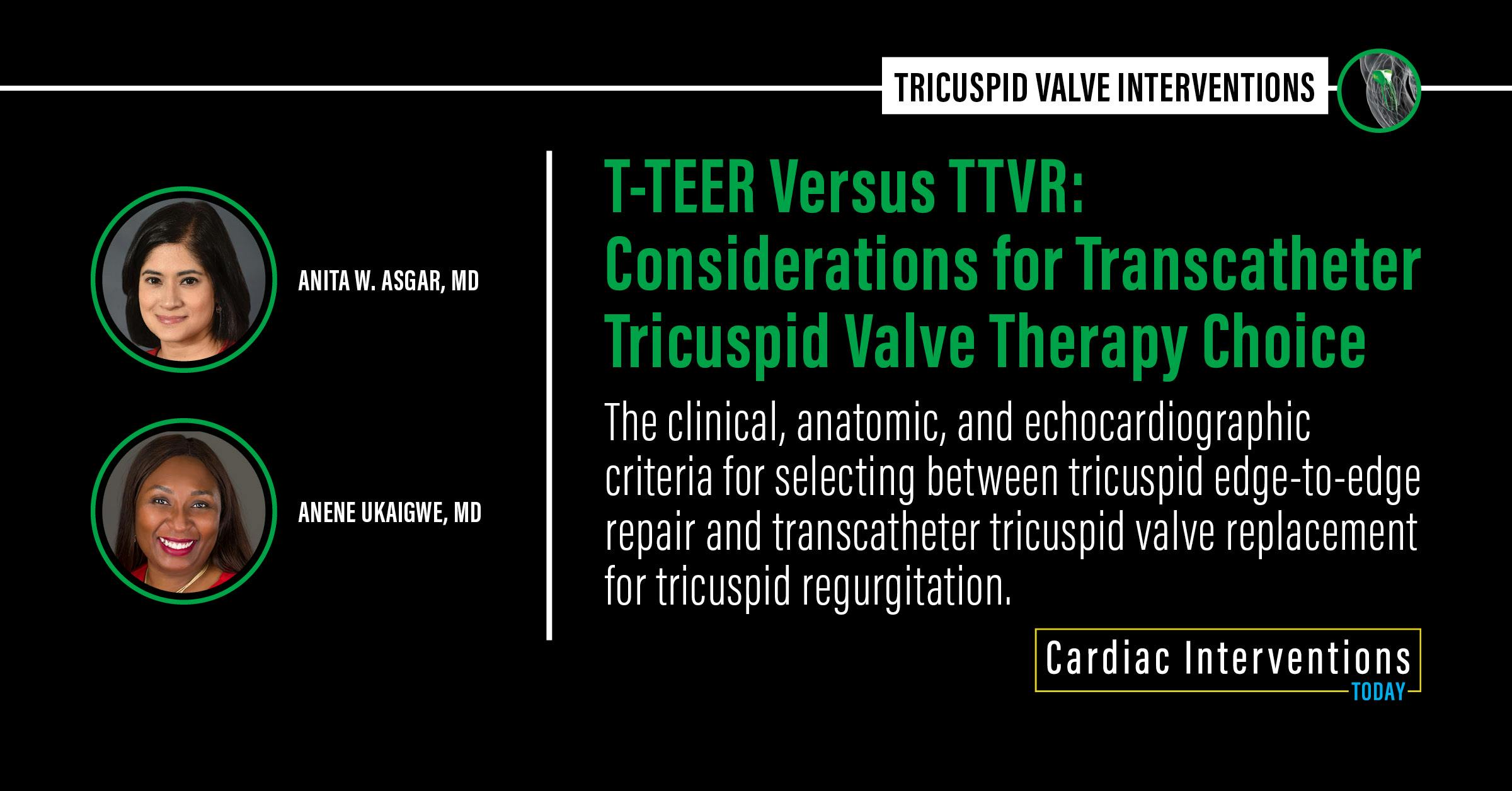 T-TEER Versus TTVR: Considerations for Transcatheter Tricuspid Valve Therapy Choice - Cardiac ...